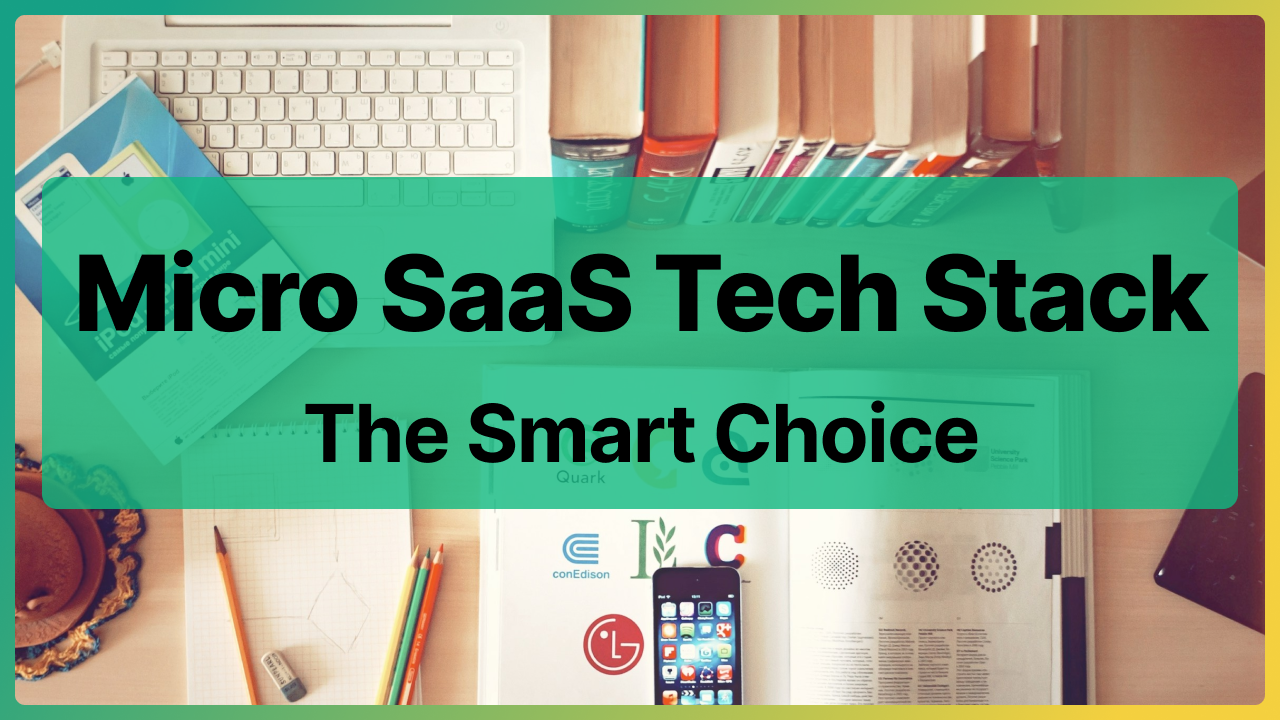 Choosing Your Micro SaaS Tech Stack: Practical Tips for Developers ...